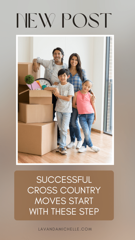 Successful Cross Country Moves Start With These Steps - LavandaMichelle