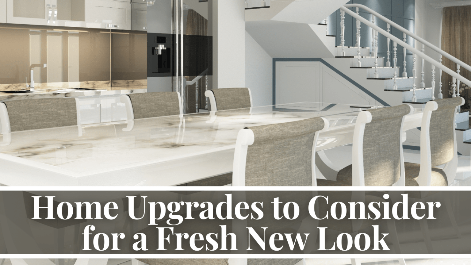 Home Upgrades to Consider for a Fresh New Look - LavandaMichelle