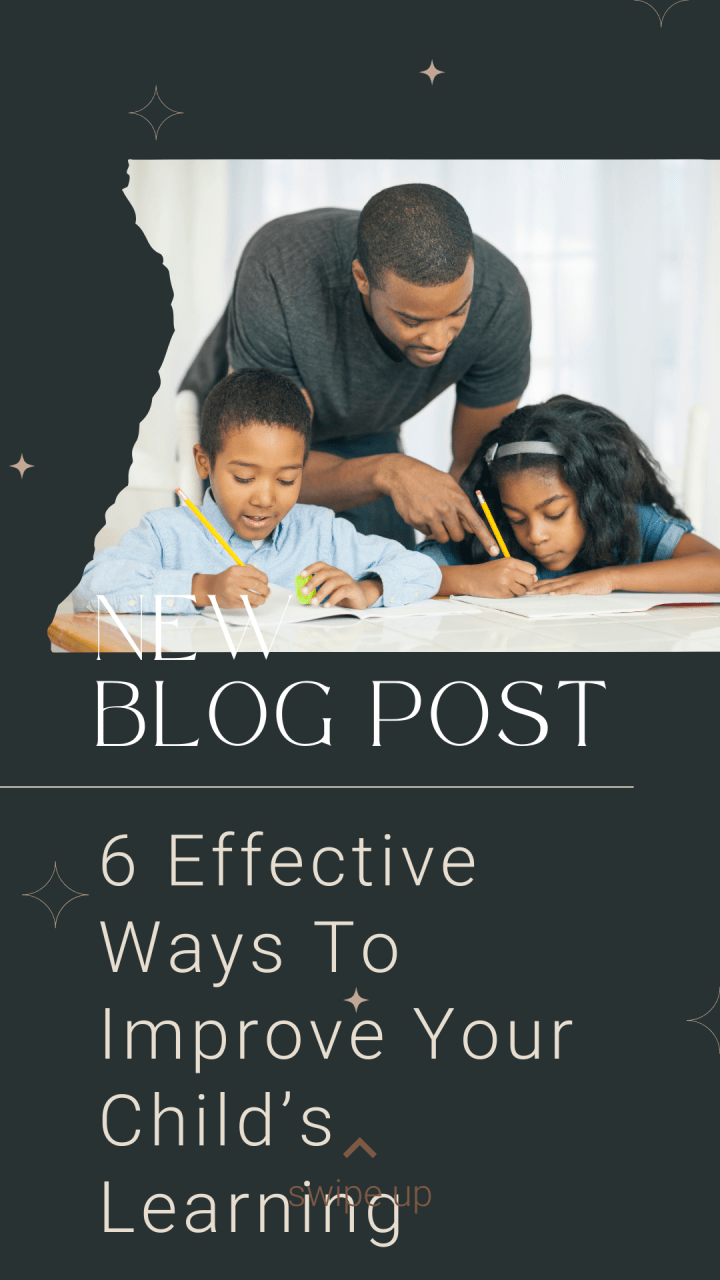 6 Effective Ways To Improve Your Child’s Learning - LavandaMichelle