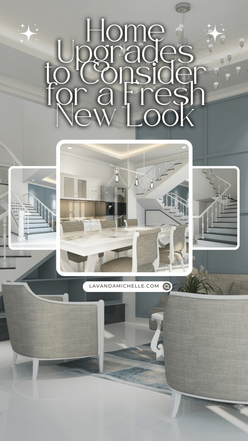Home Upgrades to Consider for a Fresh New Look - LavandaMichelle