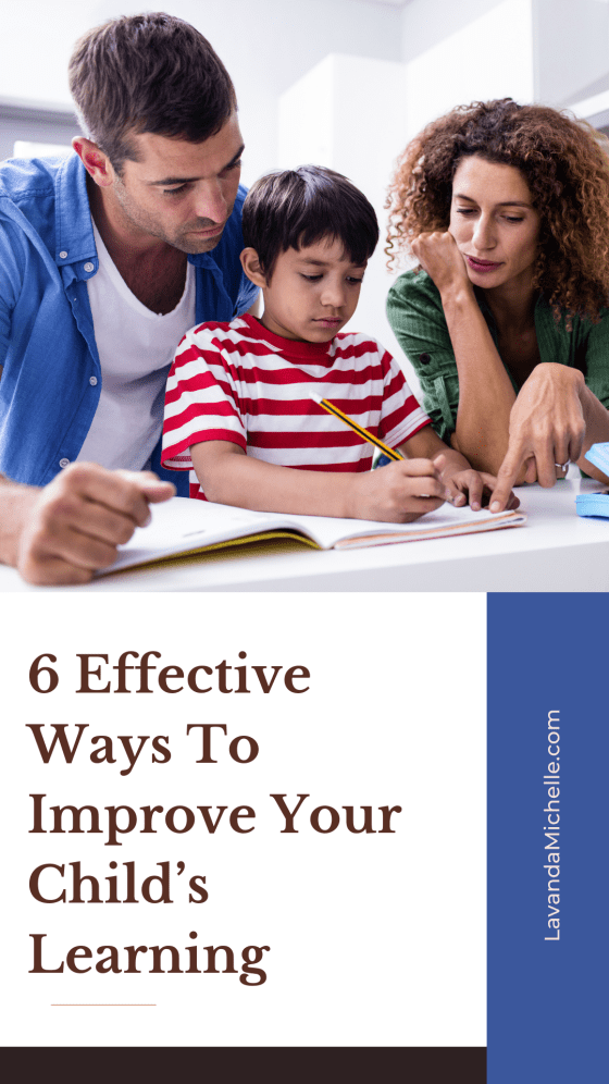 6 Effective Ways To Improve Your Child’s Learning - LavandaMichelle