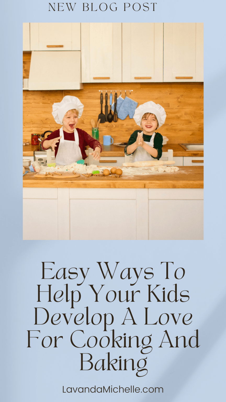 Easy Ways To Help Your Kids Develop A Love For Cooking And Baking ...