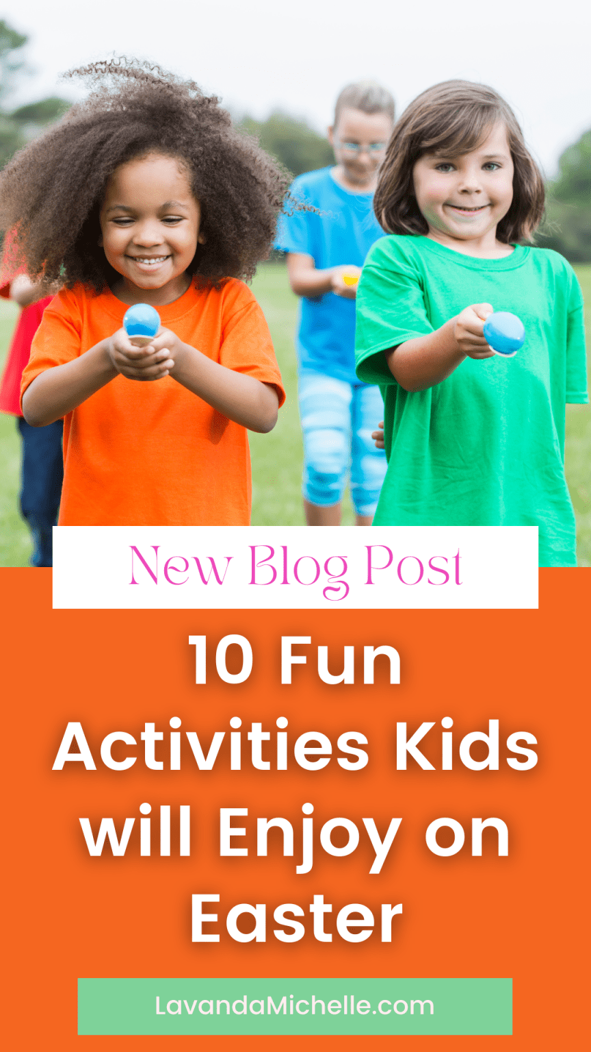 10 Fun Activities Kids will Enjoy on Easter - LavandaMichelle