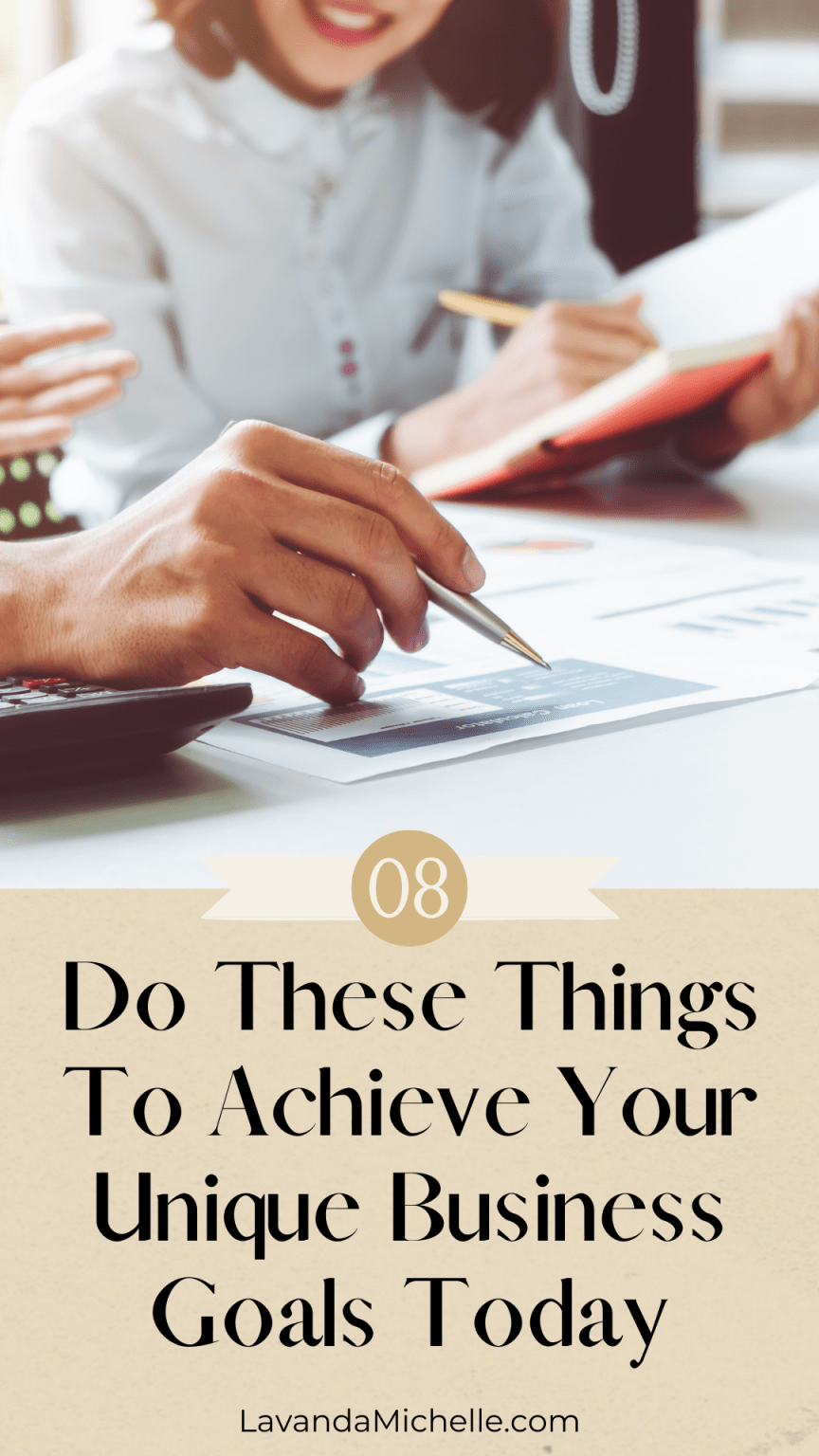Do These Things To Achieve Your Unique Business Goals Today ...