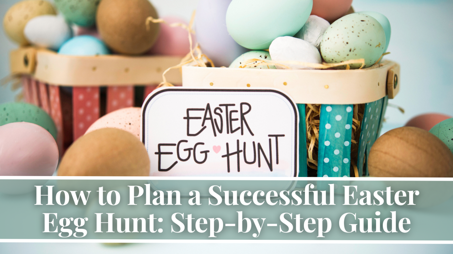 How to Plan a Successful Easter Egg Hunt: Step-by-Step Guide ...