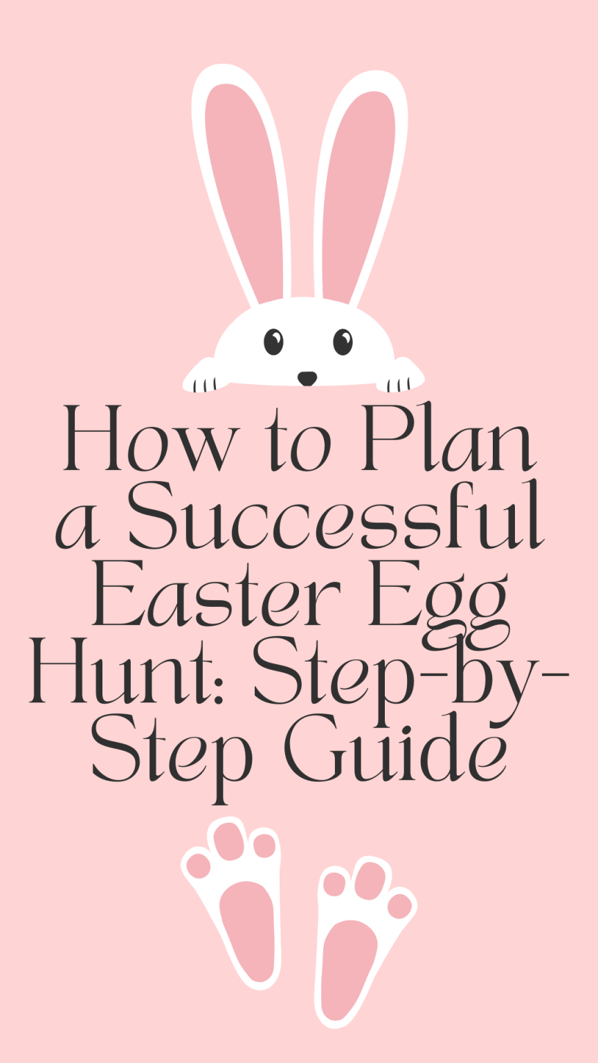 How to Plan a Successful Easter Egg Hunt: Step-by-Step Guide ...