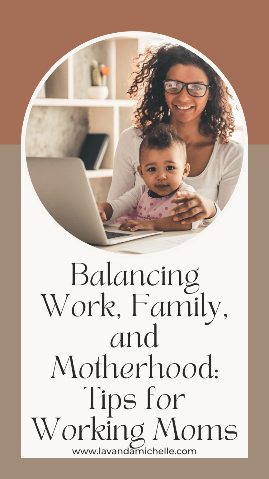 Balancing Work, Family, and Motherhood: Tips for Working Moms ...