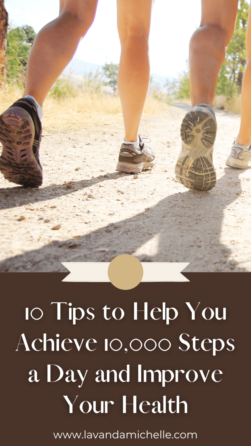 10 Tips to Help You Achieve 10,000 Steps a Day and Improve Your Health ...