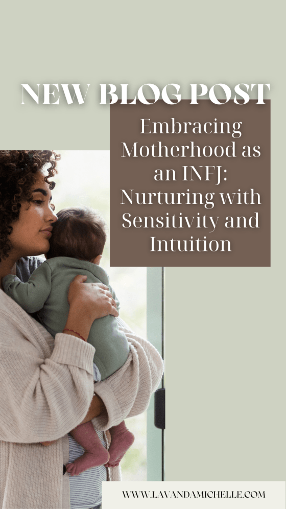 Embracing Motherhood as an INFJ: Nurturing with Sensitivity and ...