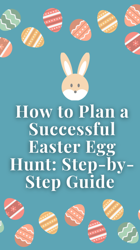 How to Plan a Successful Easter Egg Hunt: Step-by-Step Guide ...