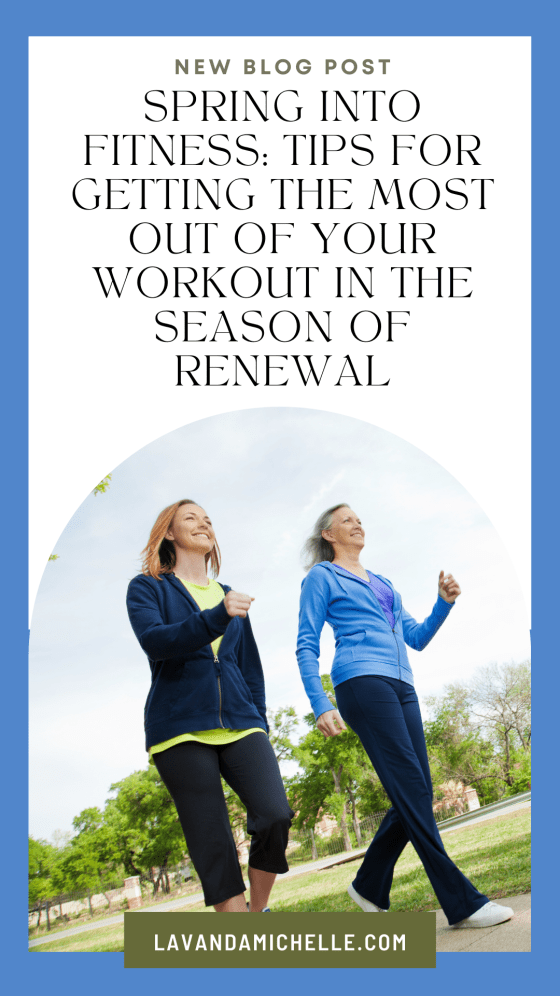 Spring into Fitness: Tips for Getting the Most out of Your Workout in ...
