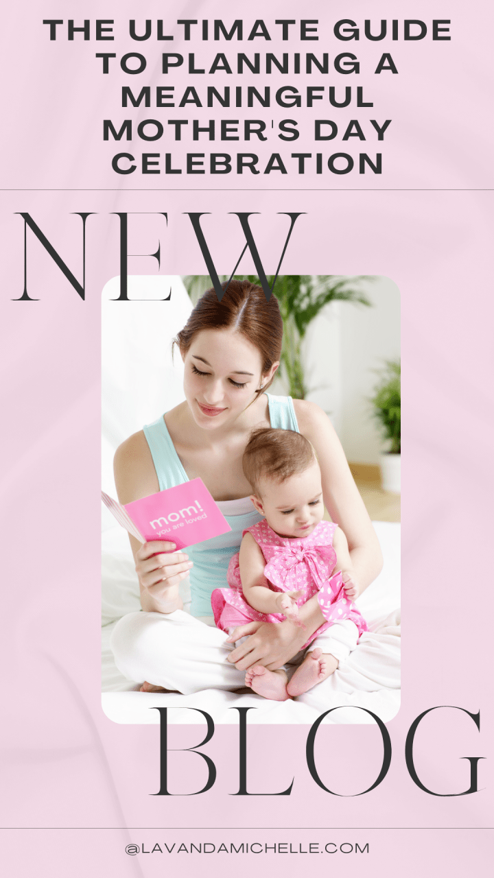 The Ultimate Guide to Planning a Meaningful Mother's Day Celebration ...