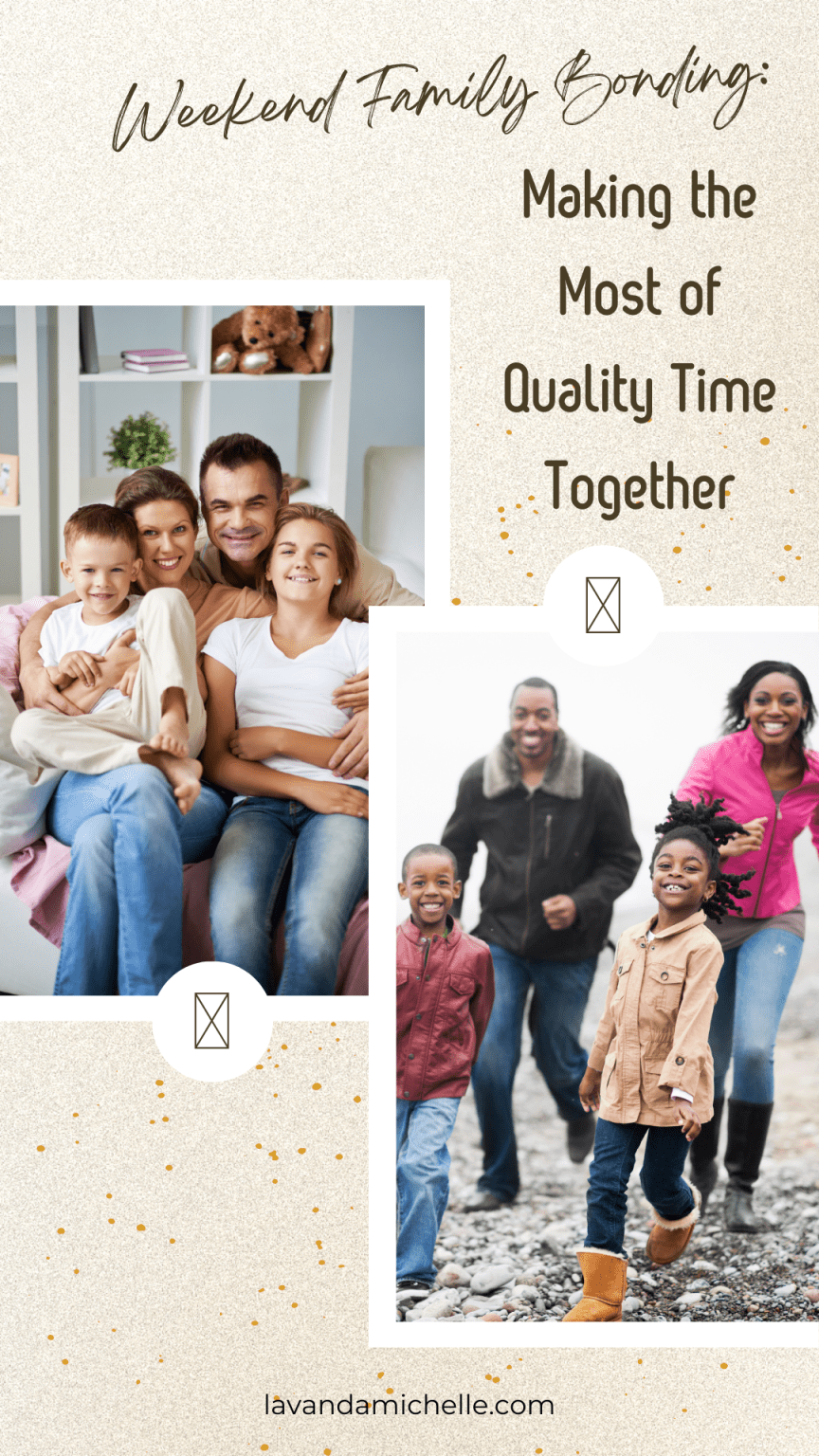 Weekend Family Bonding: Making the Most of Quality Time Together ...