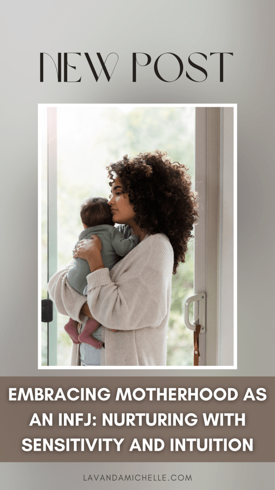 Embracing Motherhood as an INFJ: Nurturing with Sensitivity and ...