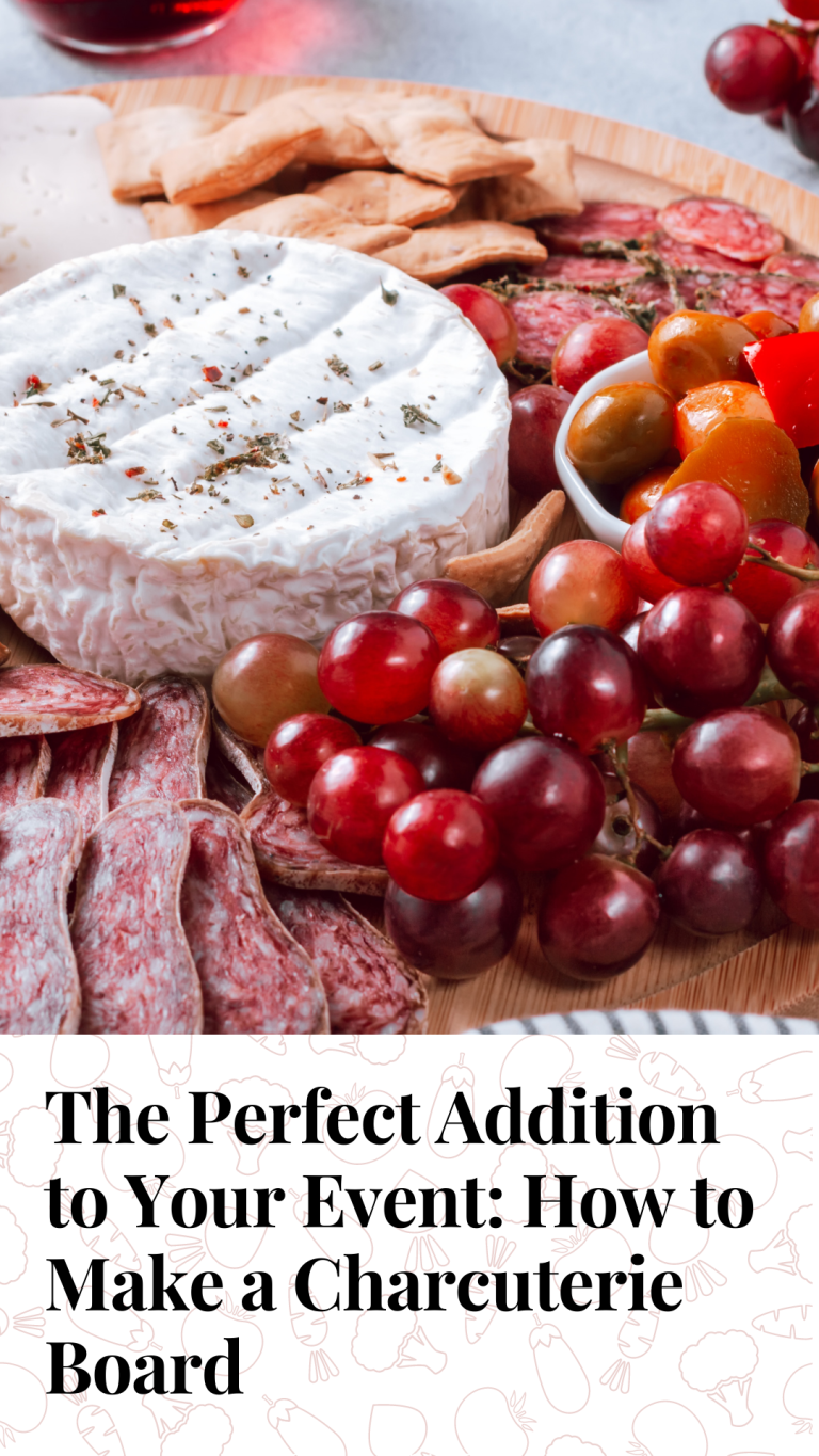 The Perfect Addition to Your Event: How to Make a Charcuterie Board ...