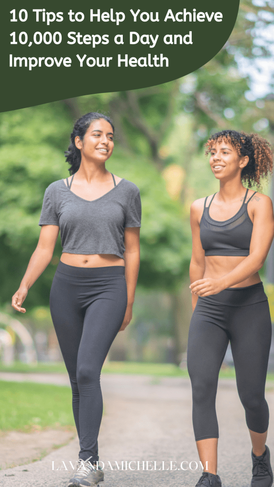 10 Tips to Help You Achieve 10,000 Steps a Day and Improve Your Health ...