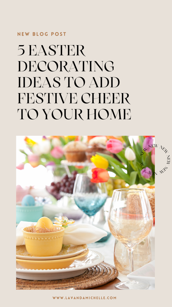 5 Easter Decorating Ideas to Add Festive Cheer to Your Home ...