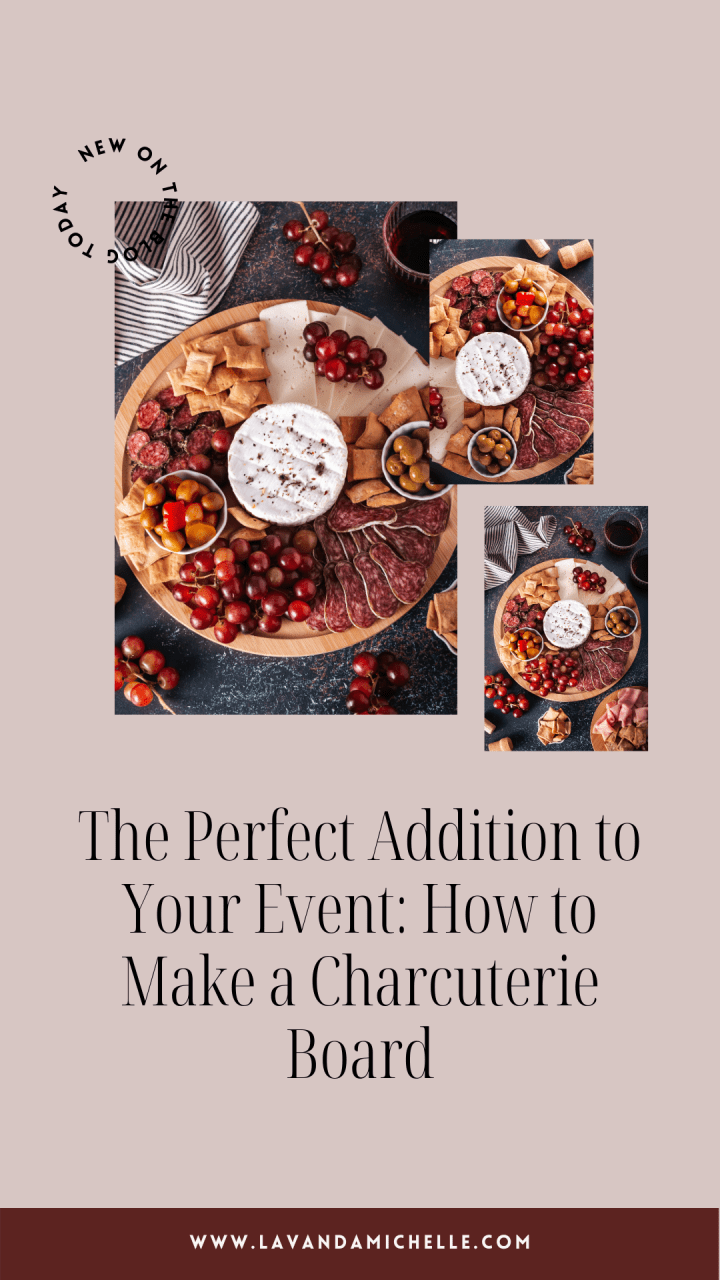 The Perfect Addition to Your Event: How to Make a Charcuterie Board ...
