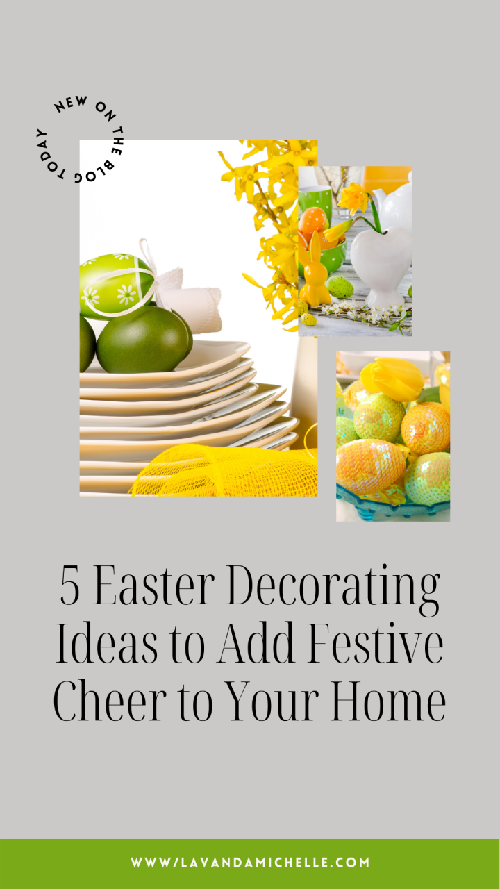 5 Easter Decorating Ideas to Add Festive Cheer to Your Home ...