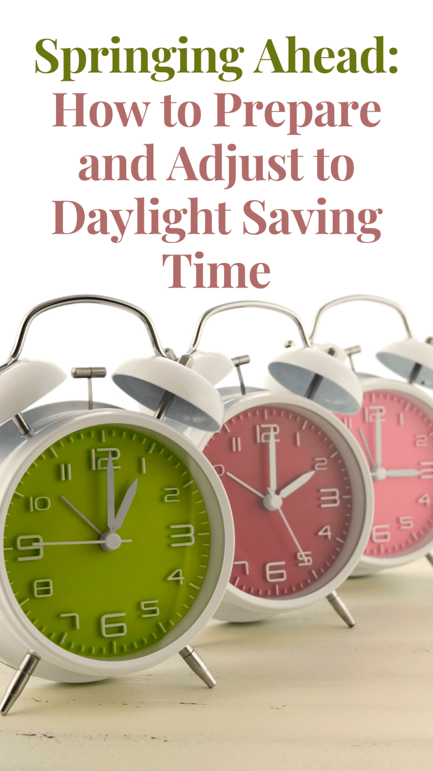 Springing Ahead: How to Prepare and Adjust to Daylight Saving Time ...