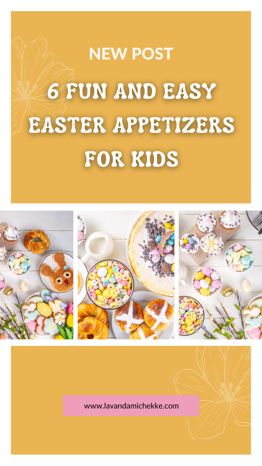 6 Fun and Easy Easter Appetizers for Kids - LavandaMichelle