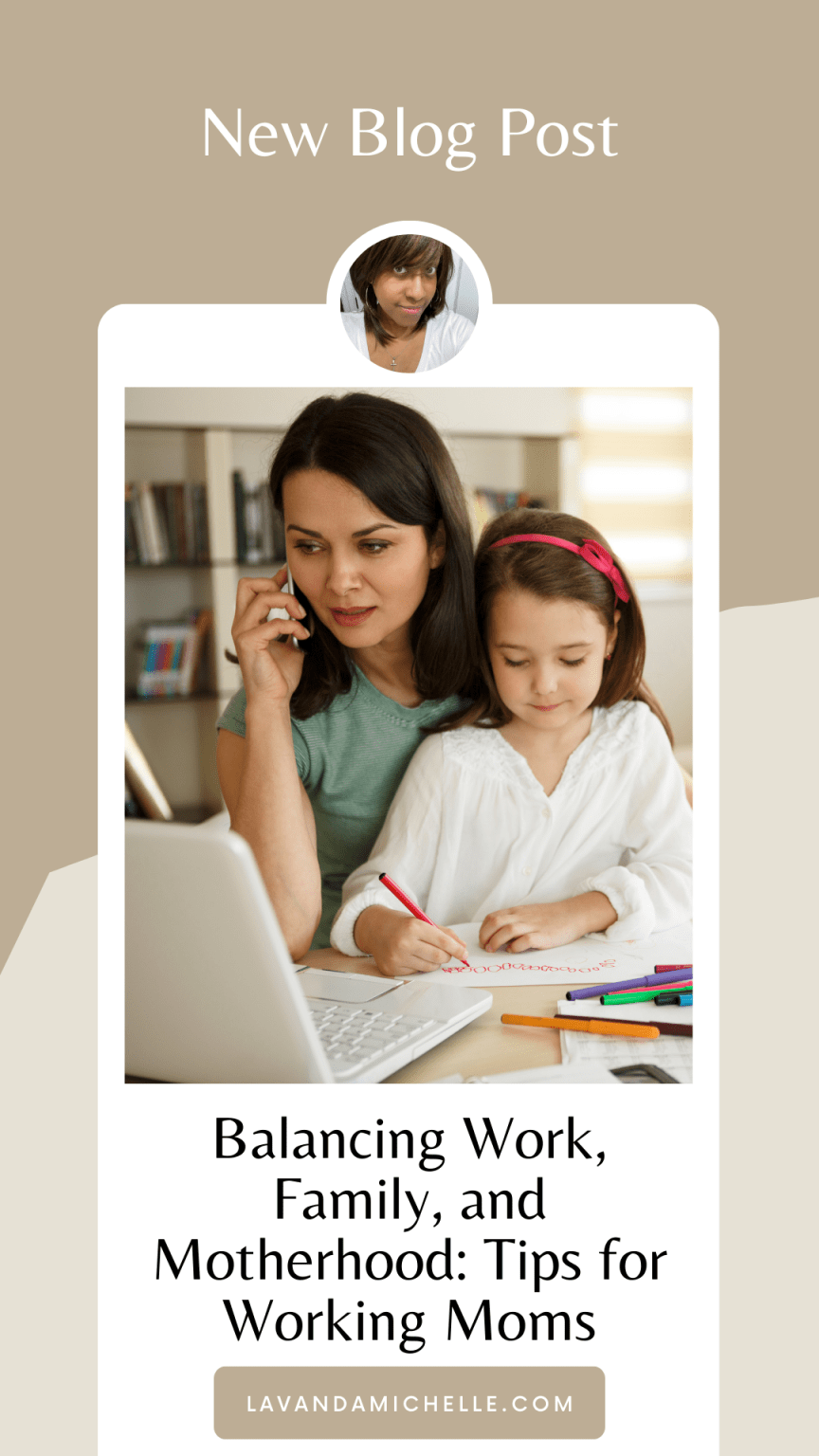 Balancing Work, Family, and Motherhood: Tips for Working Moms ...