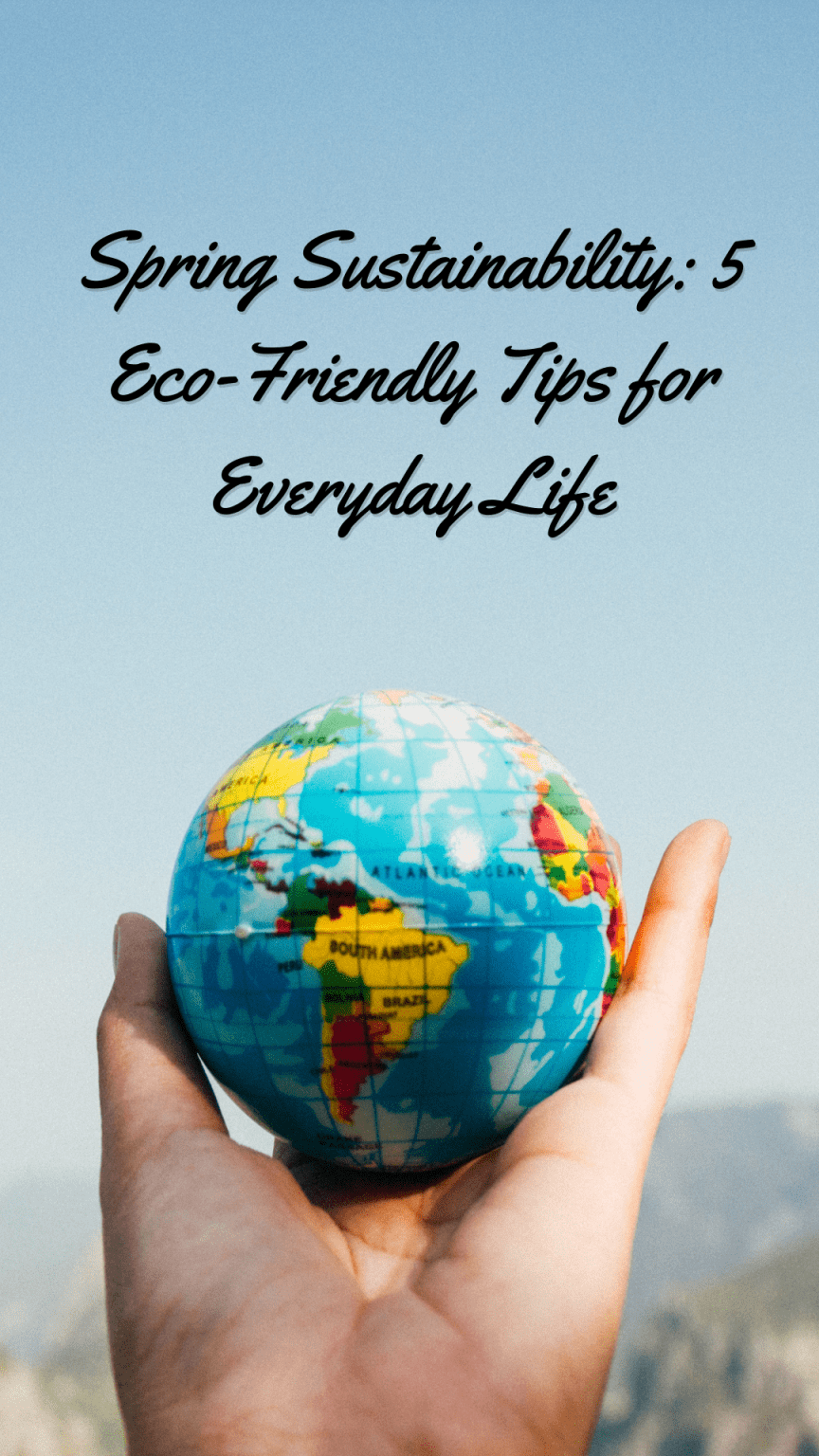 Spring Sustainability: 5 Eco-Friendly Tips for Everyday Life ...