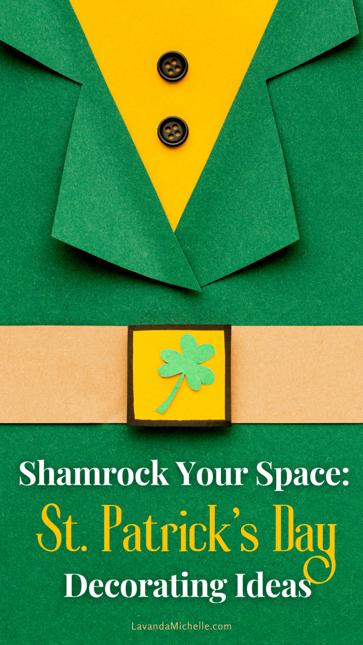 Shamrock Your Space: St. Patrick's Day Decorating Ideas - LavandaMichelle