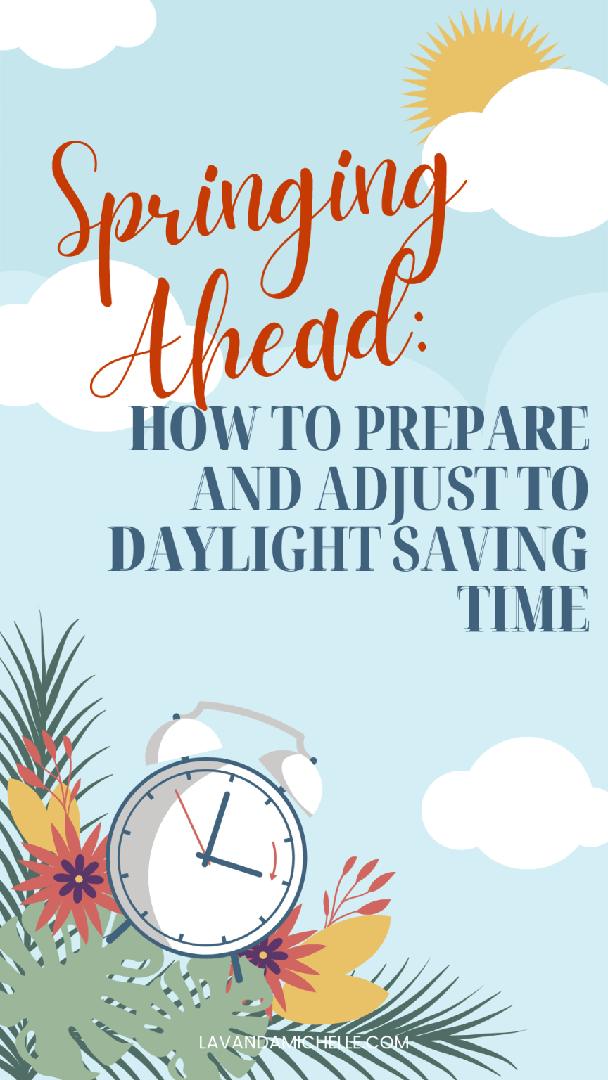 Springing Ahead: How to Prepare and Adjust to Daylight Saving Time ...