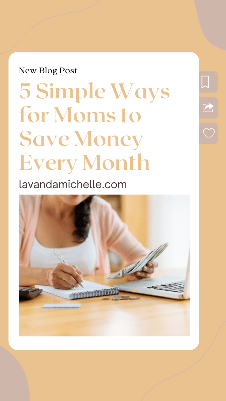 5 Simple Ways for Moms to Save Money Every Month - LavandaMichelle