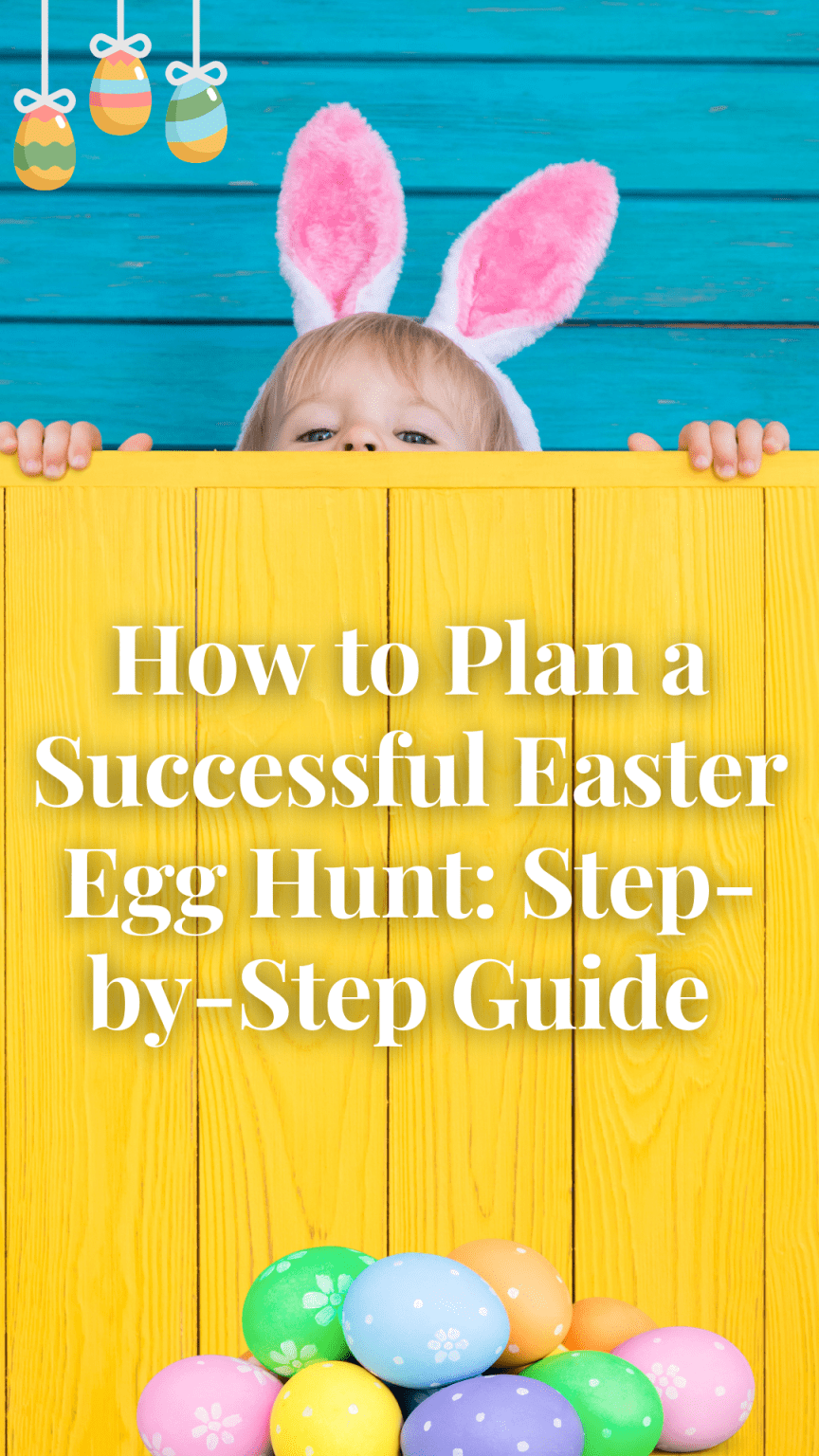 How to Plan a Successful Easter Egg Hunt: Step-by-Step Guide ...