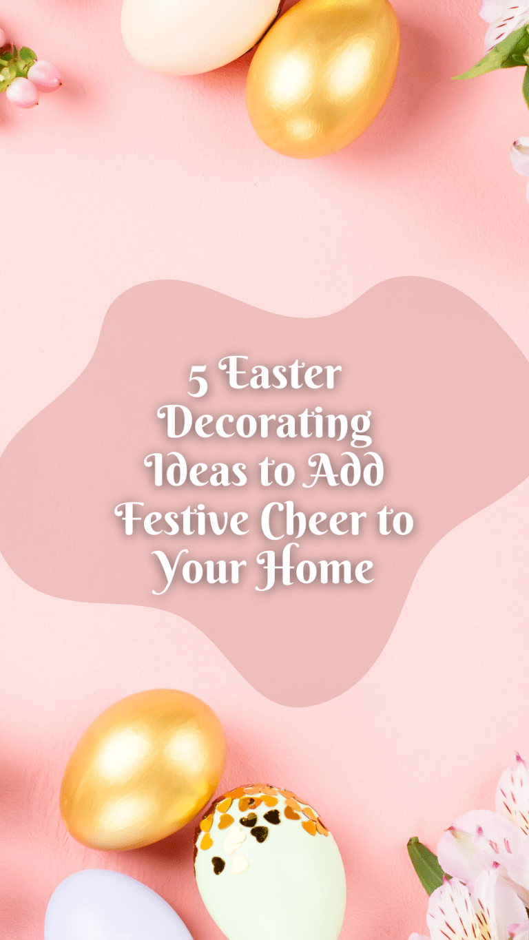 5 Easter Decorating Ideas to Add Festive Cheer to Your Home ...