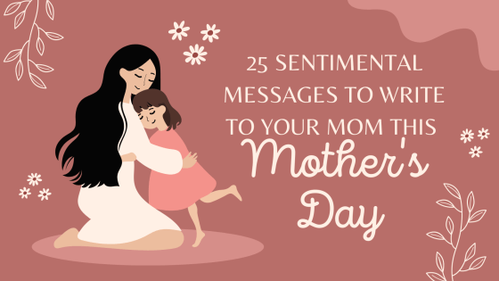 25 Sentimental Messages to Write to Your Mom This Mother's Day ...