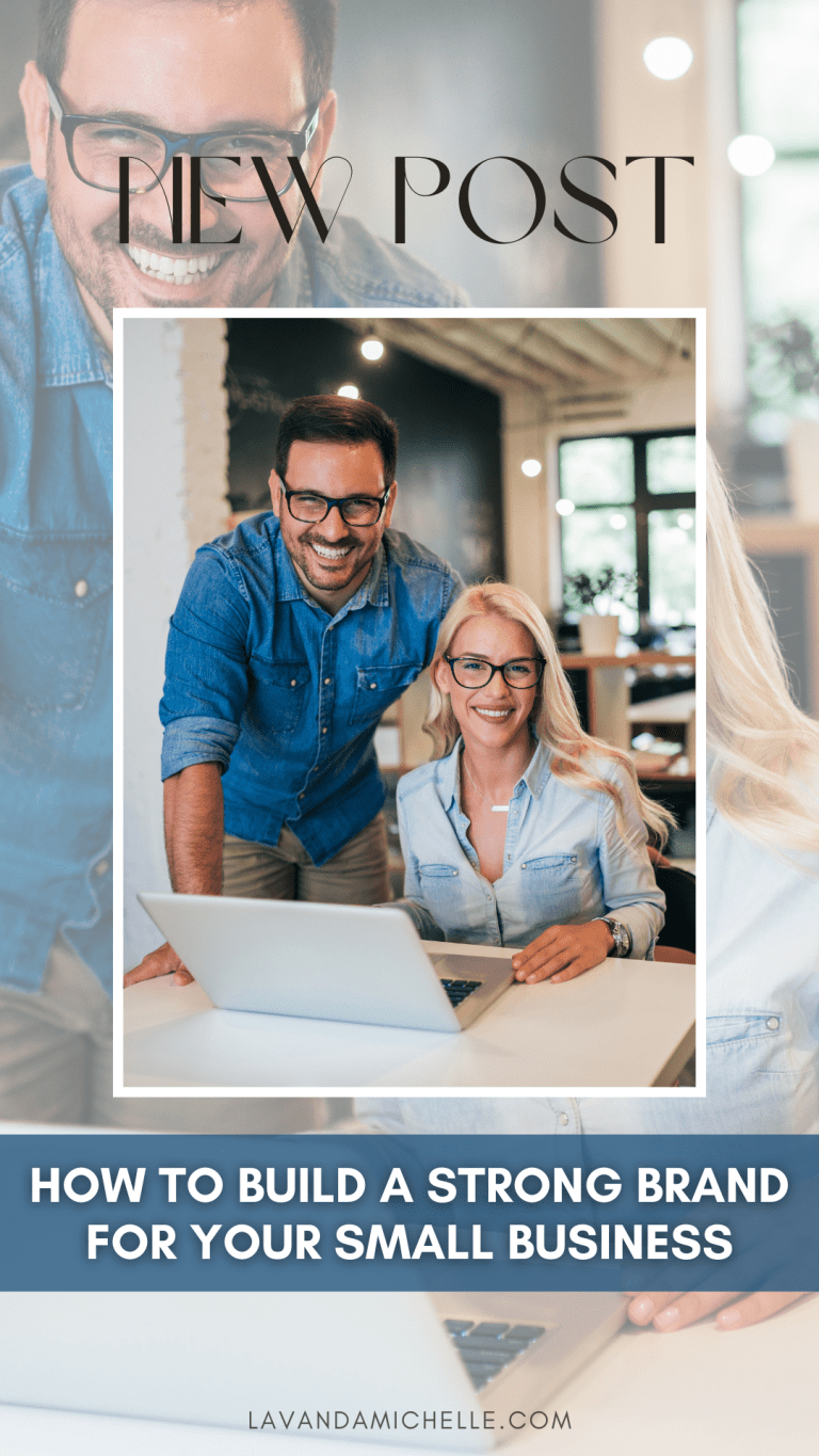 How to Build a Strong Brand for Your Small Business - LavandaMichelle