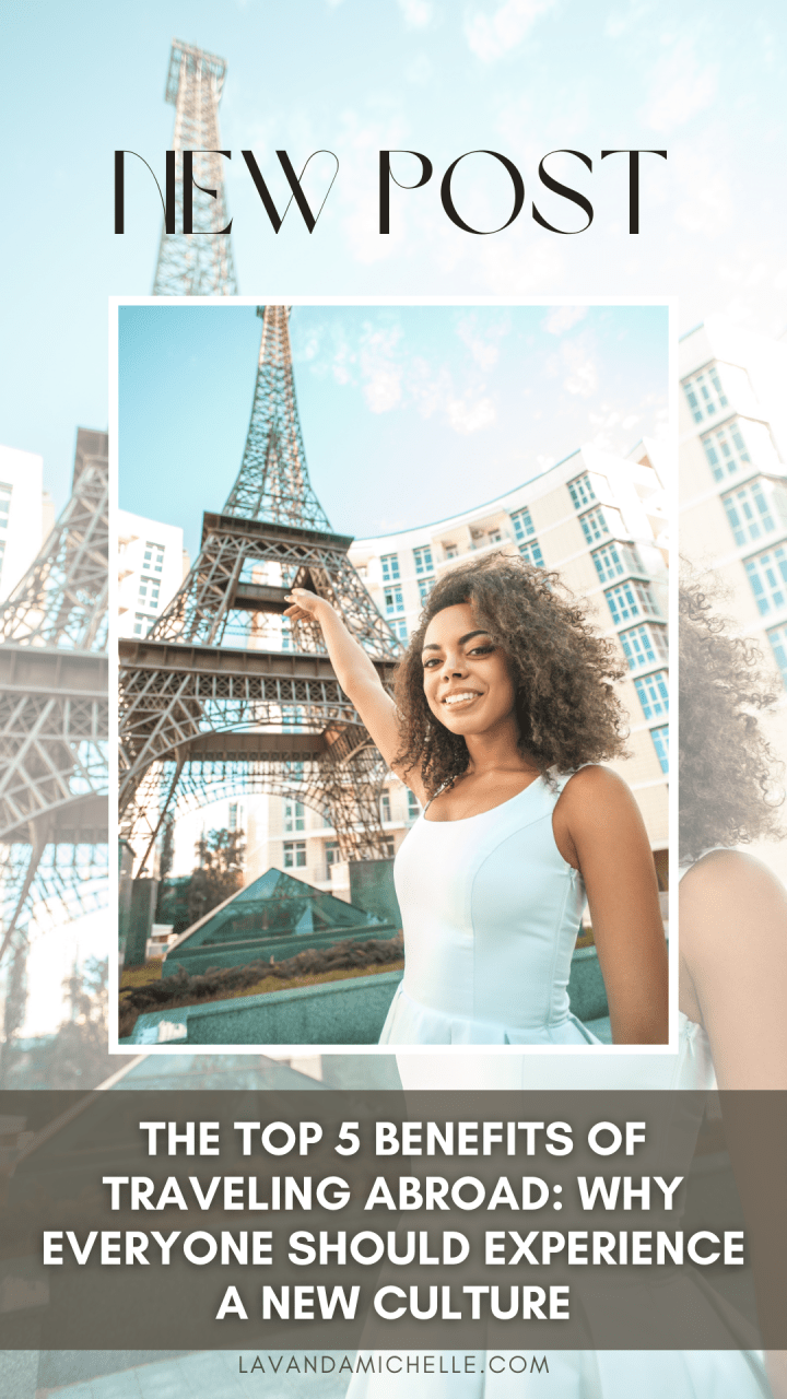 The Top 5 Benefits of Traveling Abroad: Why Everyone Should Experience ...
