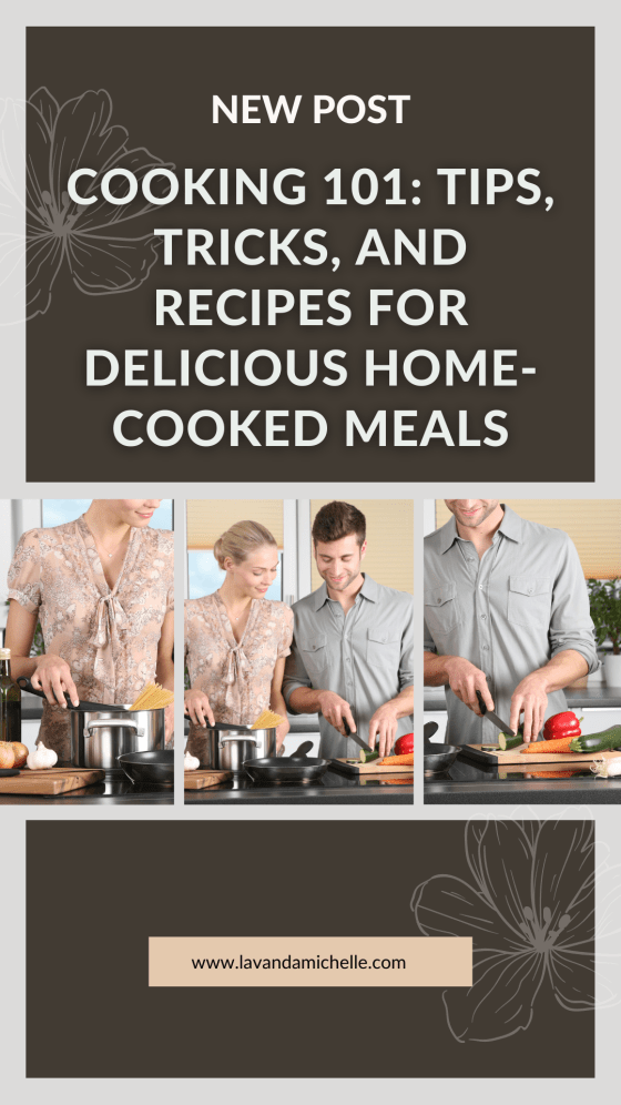 Cooking 101: Tips, Tricks, and Recipes for Delicious Home-Cooked Meals ...