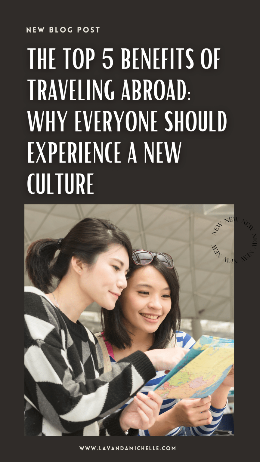 The Top 5 Benefits of Traveling Abroad: Why Everyone Should Experience ...
