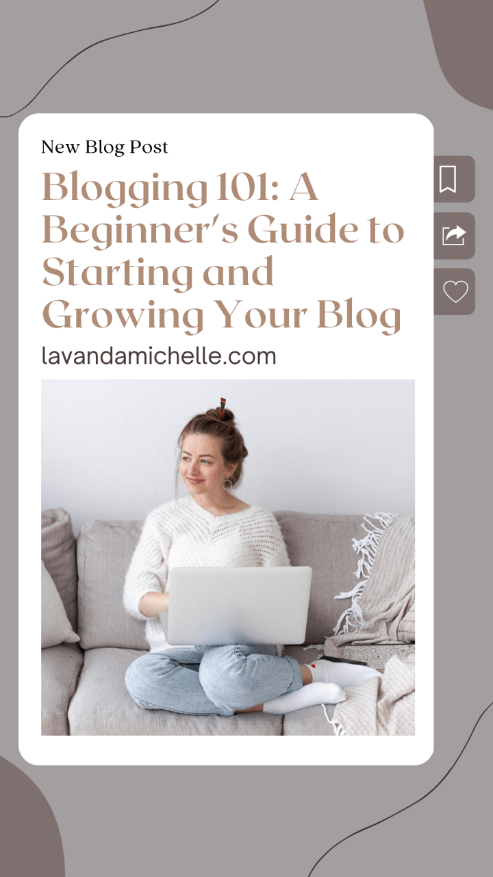 Blogging 101: A Beginner's Guide to Starting and Growing Your Blog ...
