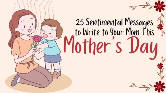 25 Sentimental Messages to Write to Your Mom This Mother's Day ...