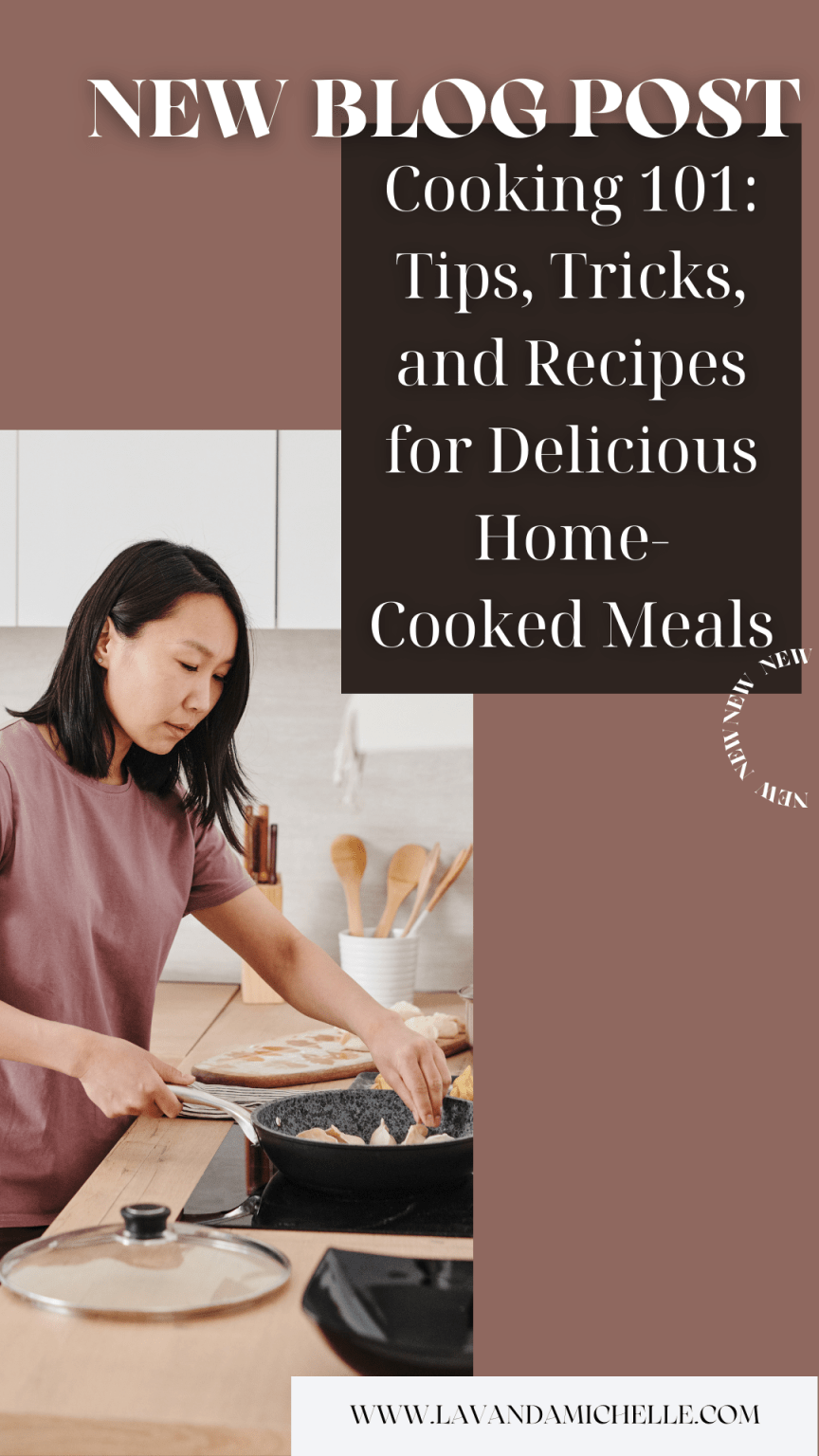 Cooking 101: Tips, Tricks, and Recipes for Delicious Home-Cooked Meals ...