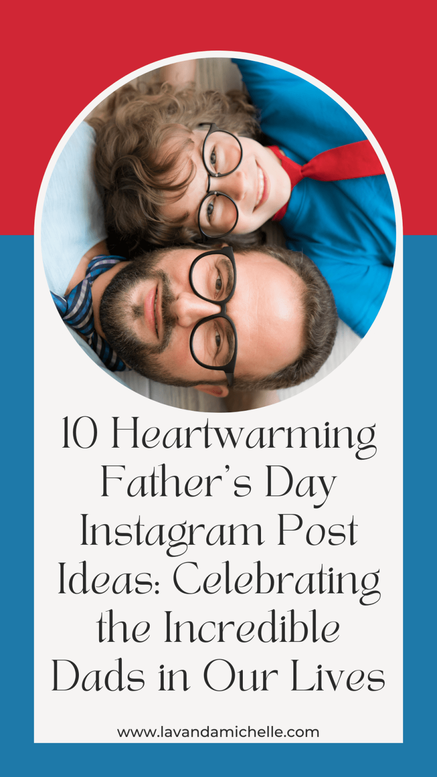 10 Heartwarming Father's Day Instagram Post Ideas: Celebrating the ...
