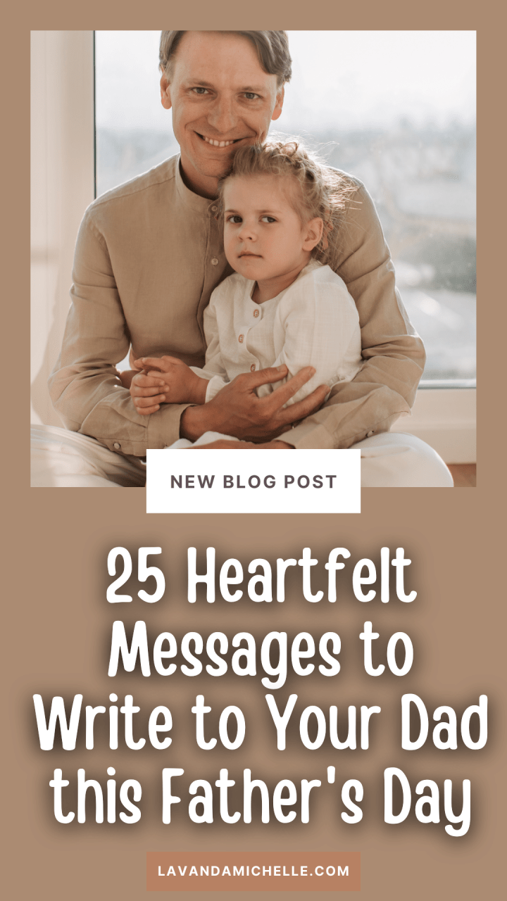 25 Heartfelt Messages to Write to Your Dad this Father's Day ...