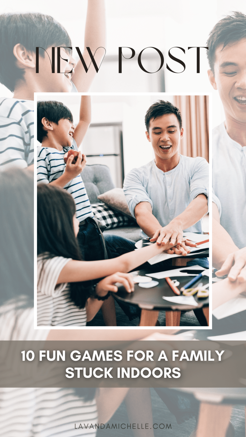 10 Fun Games For A Family Stuck Indoors - LavandaMichelle
