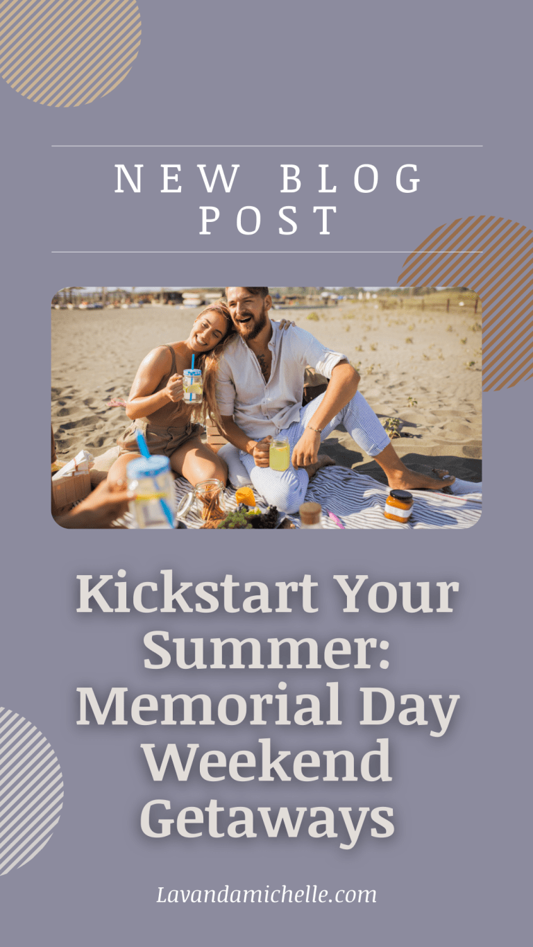 Kickstart Your Summer: Memorial Day Weekend Getaways - LavandaMichelle