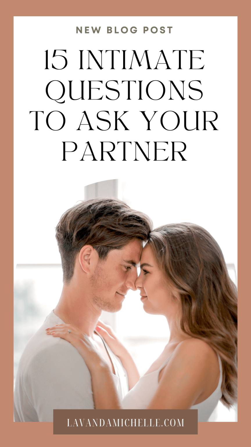 15 Intimate Questions to Ask Your Partner - LavandaMichelle