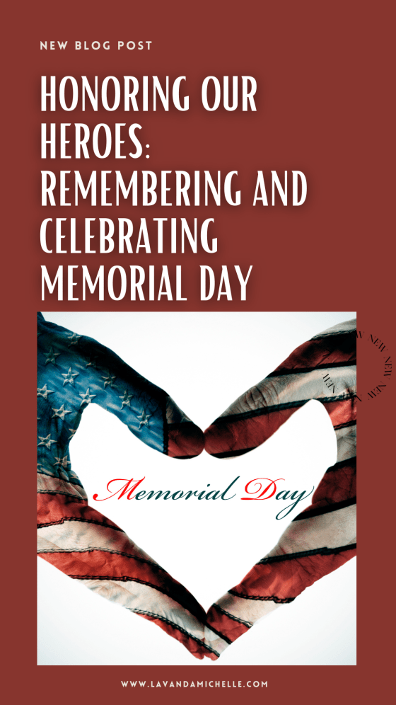 Honoring Our Heroes: Remembering and Celebrating Memorial Day ...