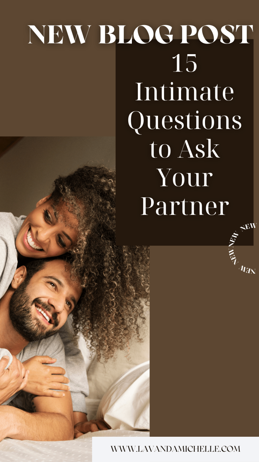 15 Intimate Questions to Ask Your Partner - LavandaMichelle