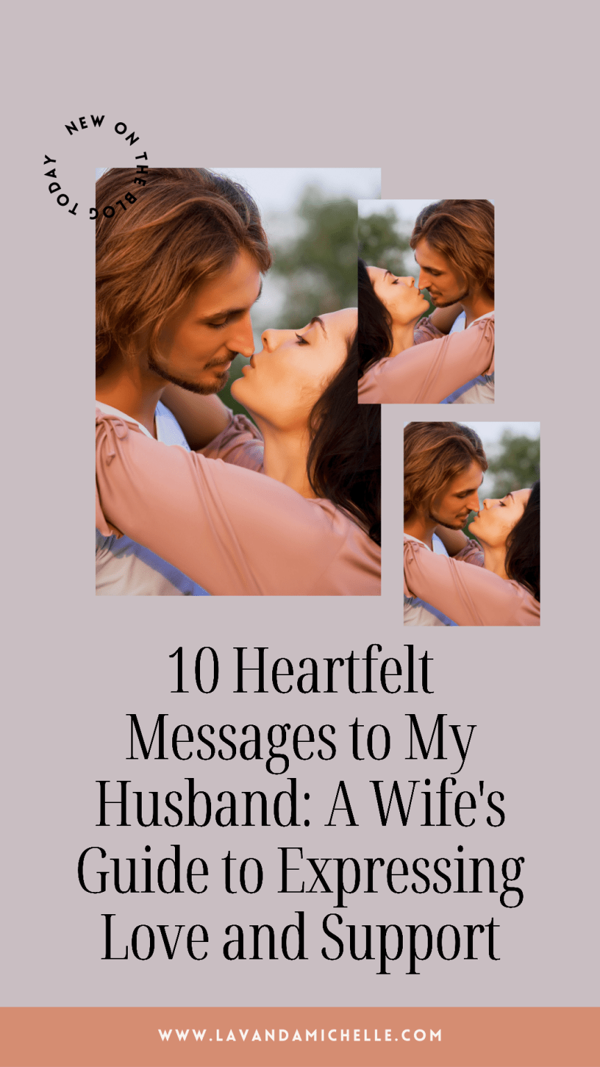 10 Heartfelt Messages to My Husband: A Wife's Guide to Expressing Love ...