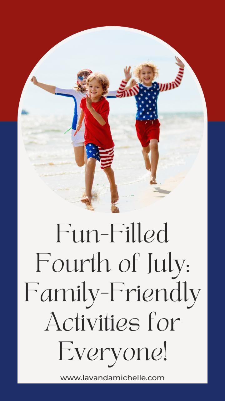 Fun-Filled Fourth of July: Family-Friendly Activities for Everyone ...