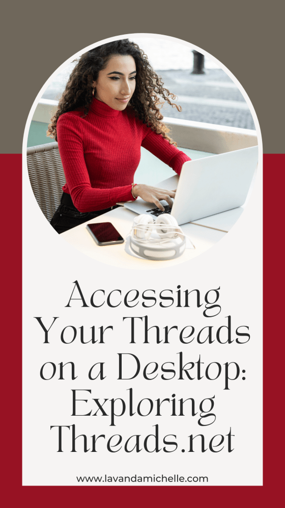 Accessing Your Threads on a Desktop: Exploring Threads.net - LavandaMichelle